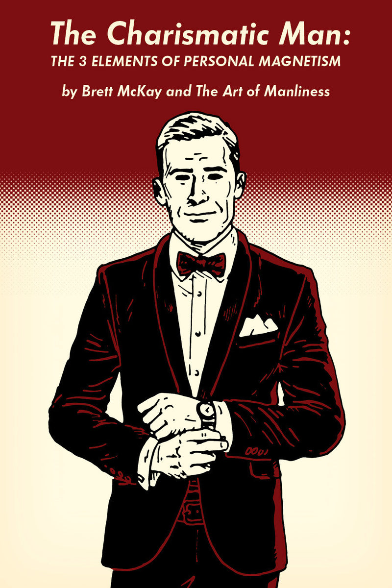 The Charismatic Man: The 3 Elements of Personal Magnetism eBook – The ...